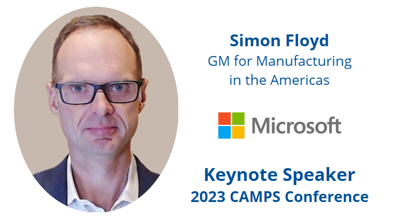 Simon Floyd GM at Microsoft for Manufacturing in the Americas to be Keynote Speaker at CAMPS ...